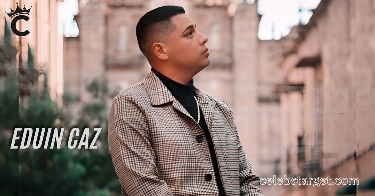 Eduin Caz Net Worth: The Life and Wealth of a Mexican Music Icon ...