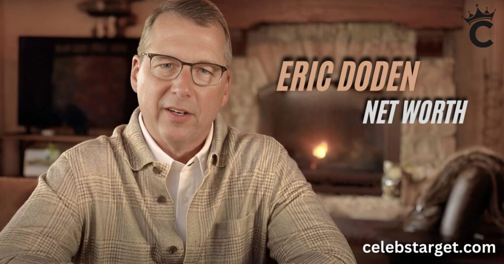 Eric Doden Net Worth: A Look at His Wealth and Career - Celebs Target